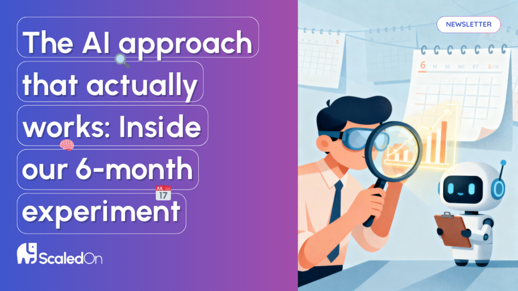 The AI Approach That Actually Works: Inside Our 6-month Experiment